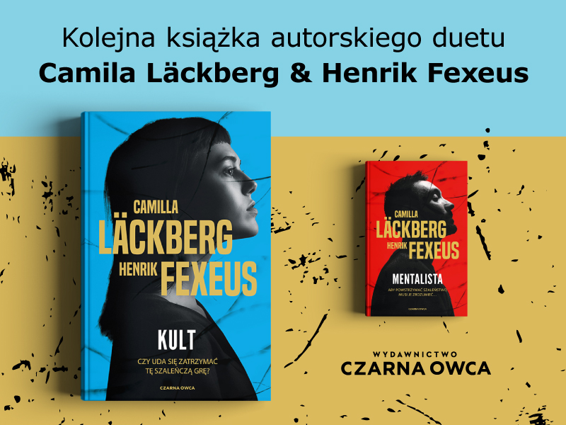 Kryminalne czary-mary. „Kult” Camilli Läckberg i Henrika Fexeusa ...