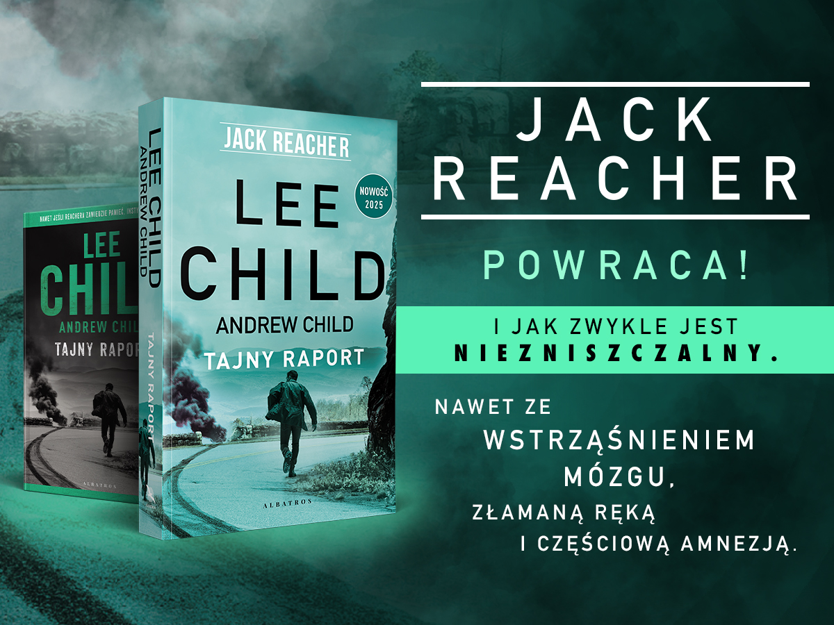 Nowa era Jacka Reachera – „Tajny raport” Lee i Andrew Childów ...
